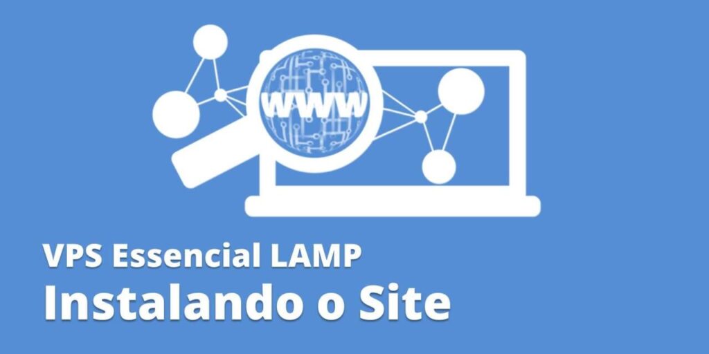 VPS Essencial LAMP - Instalando o Site - Evertec Digital